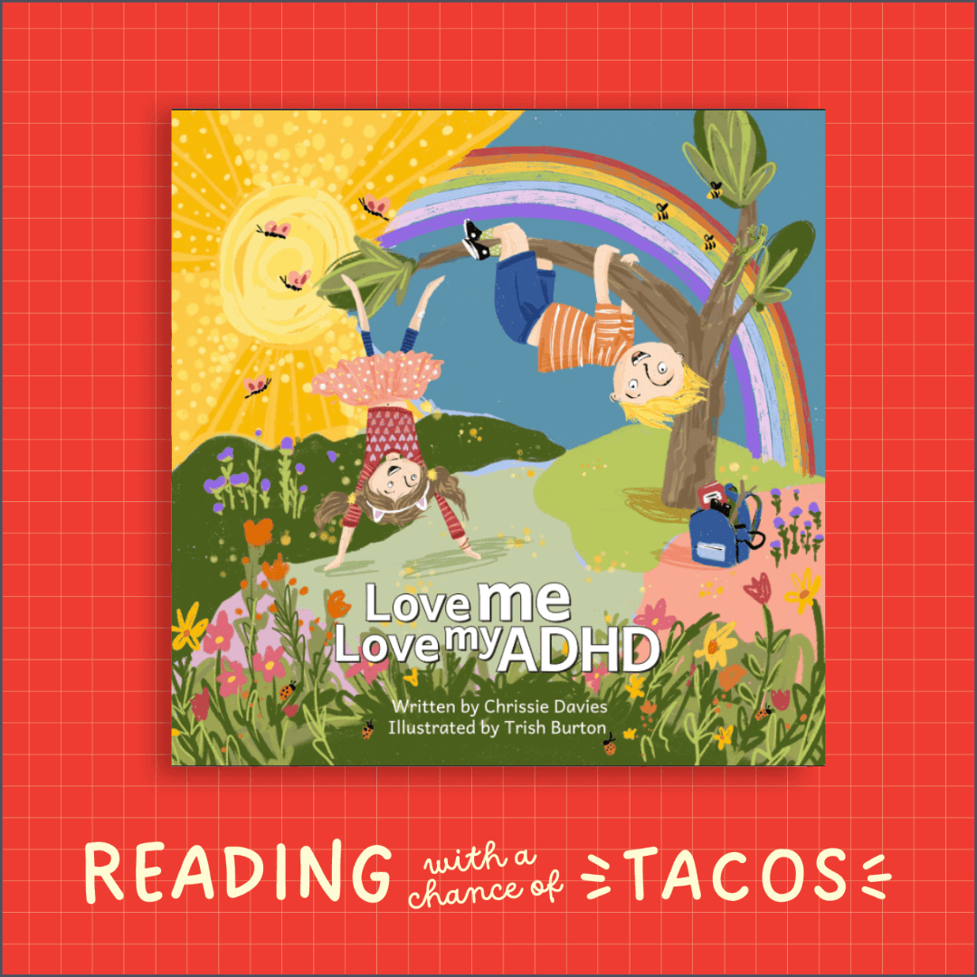 Love me Love my ADHD - Reading With a Chance of Tacos